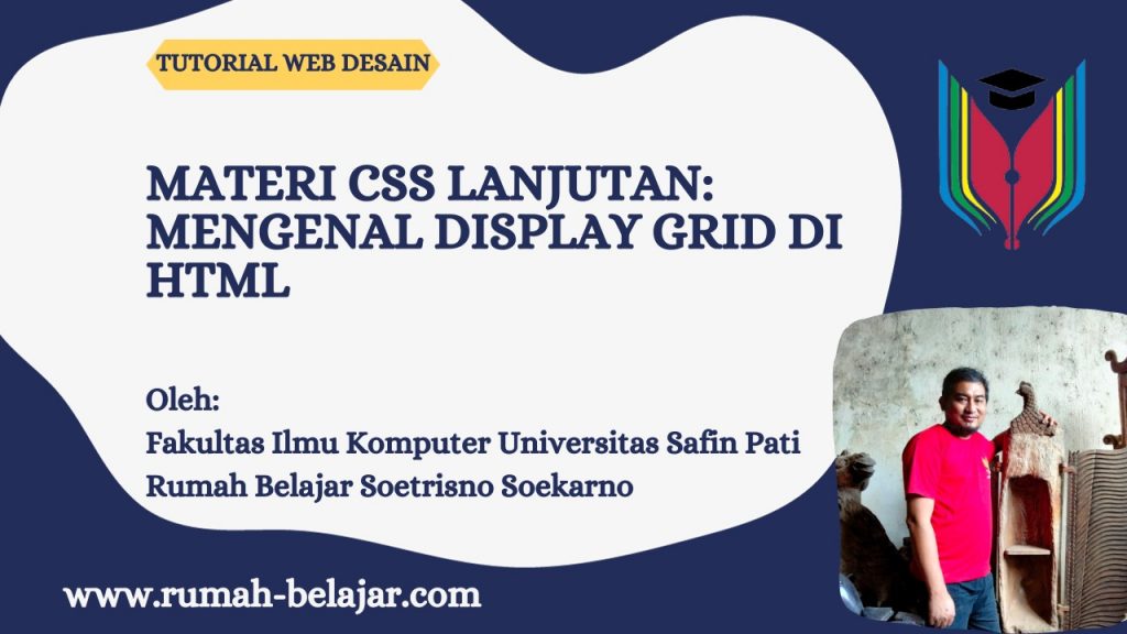 MATERI CSS LANJUTAN: MENGENAL DISPLAY GRID DI HTML - www.soetrisnogaleri.com